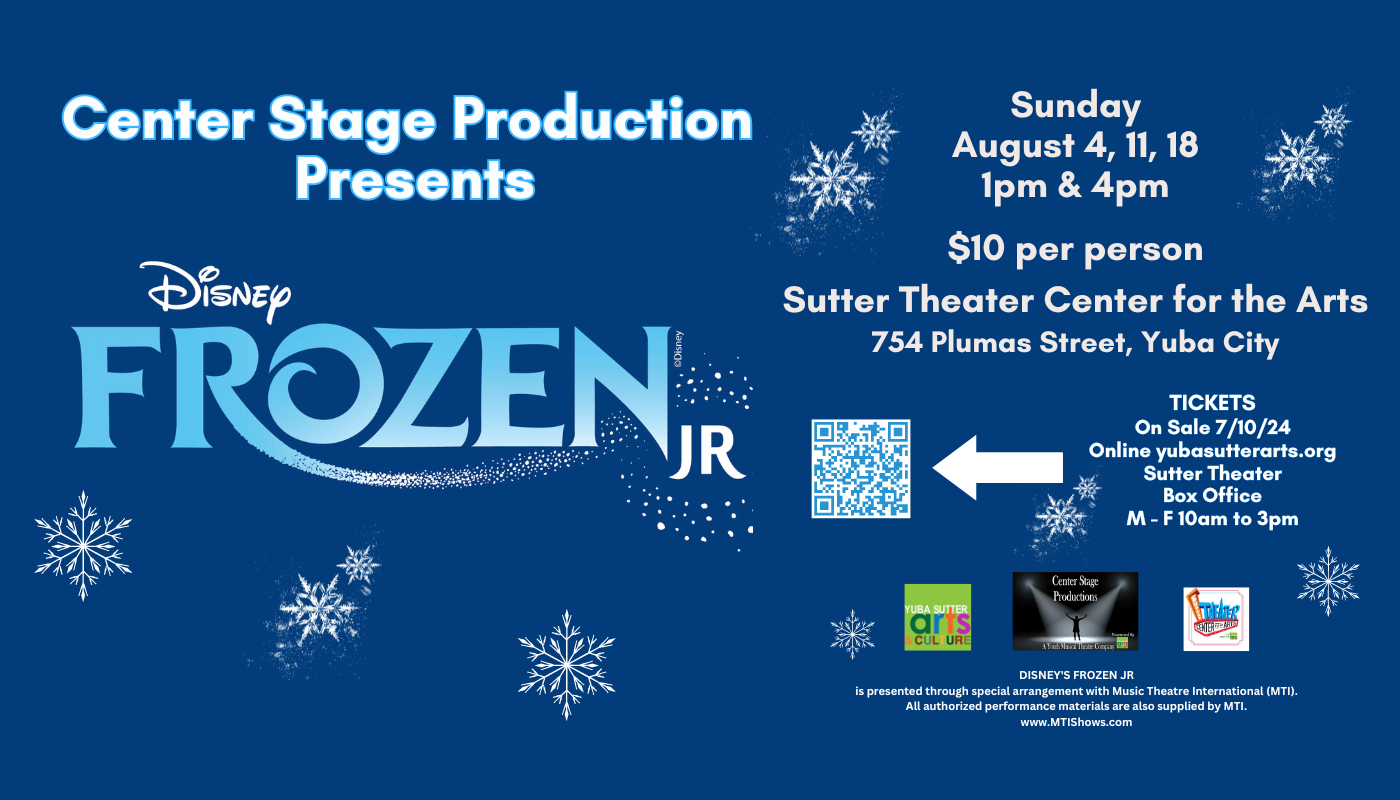 FROZEN JR. - Tickets go on sale July 10th at 9am! - Yuba Sutter Arts ...